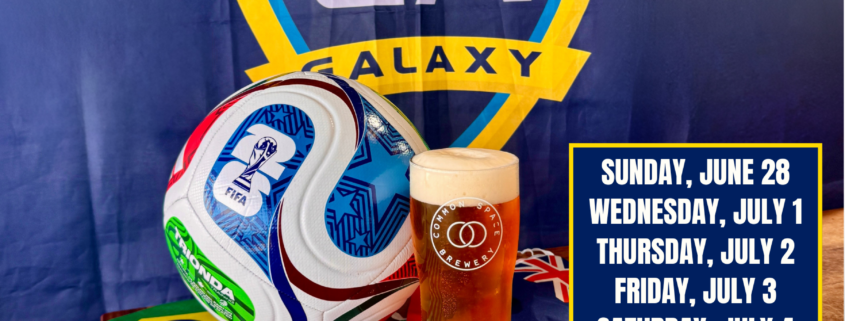 LA Galaxy x Common Space Watch Parties - LA County Brewers Guild
